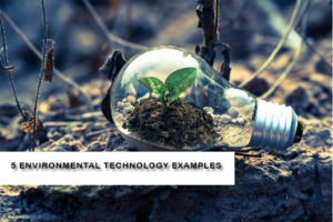 Environmental technology: how does technology affects the environment